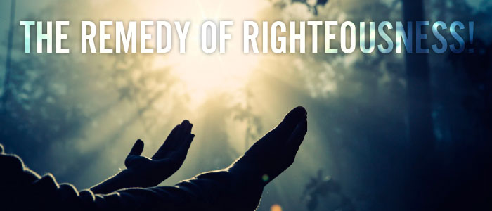 The Remedy of Righteousness! - A Bible Minute